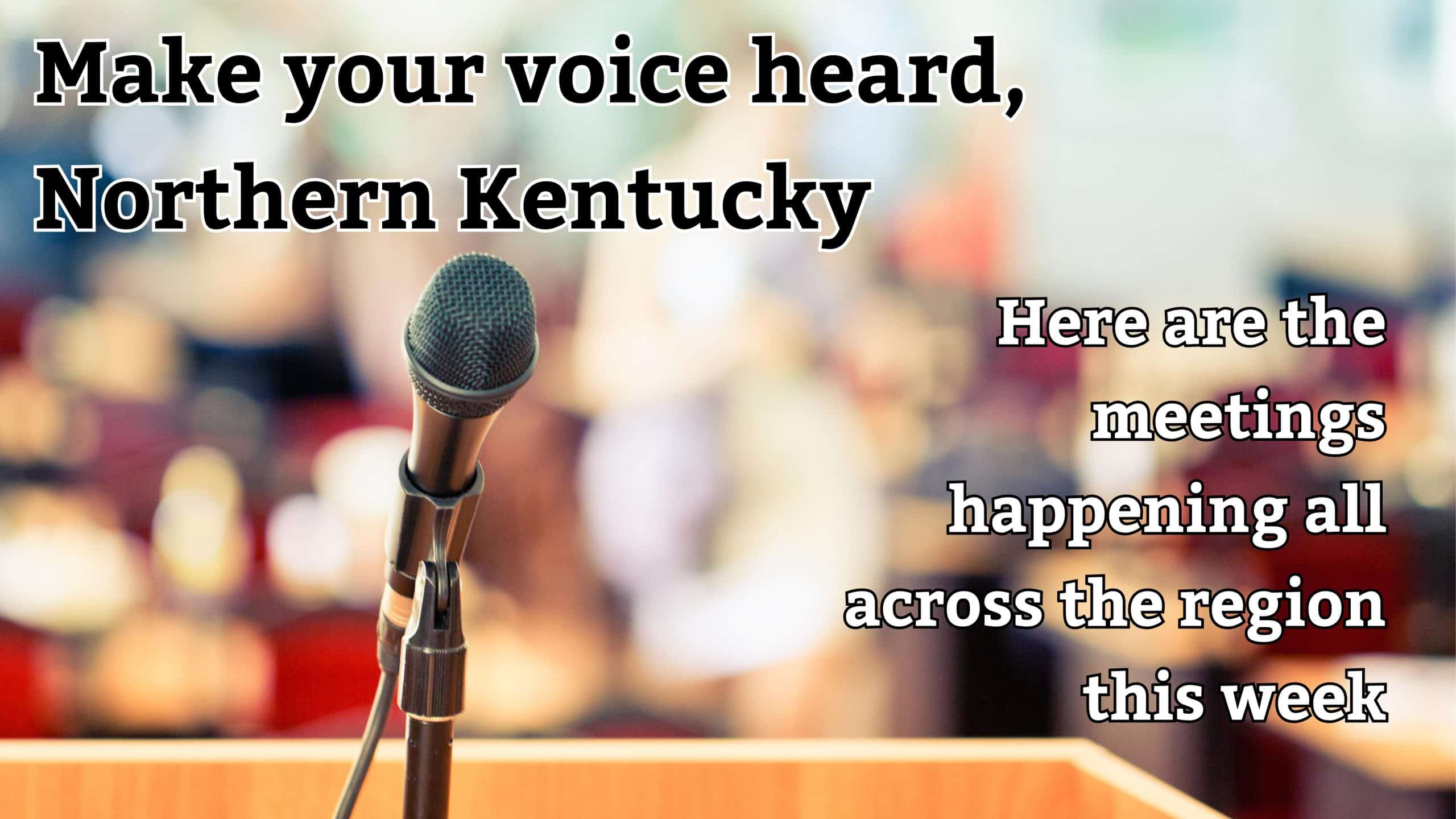 Meetings in NKY this week: Here’s how to make your voice heard - LINK nky